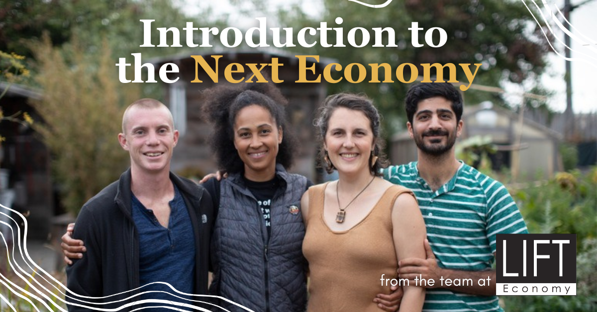Introduction To The Next Economy | LIFT Economy's Alternative MBA